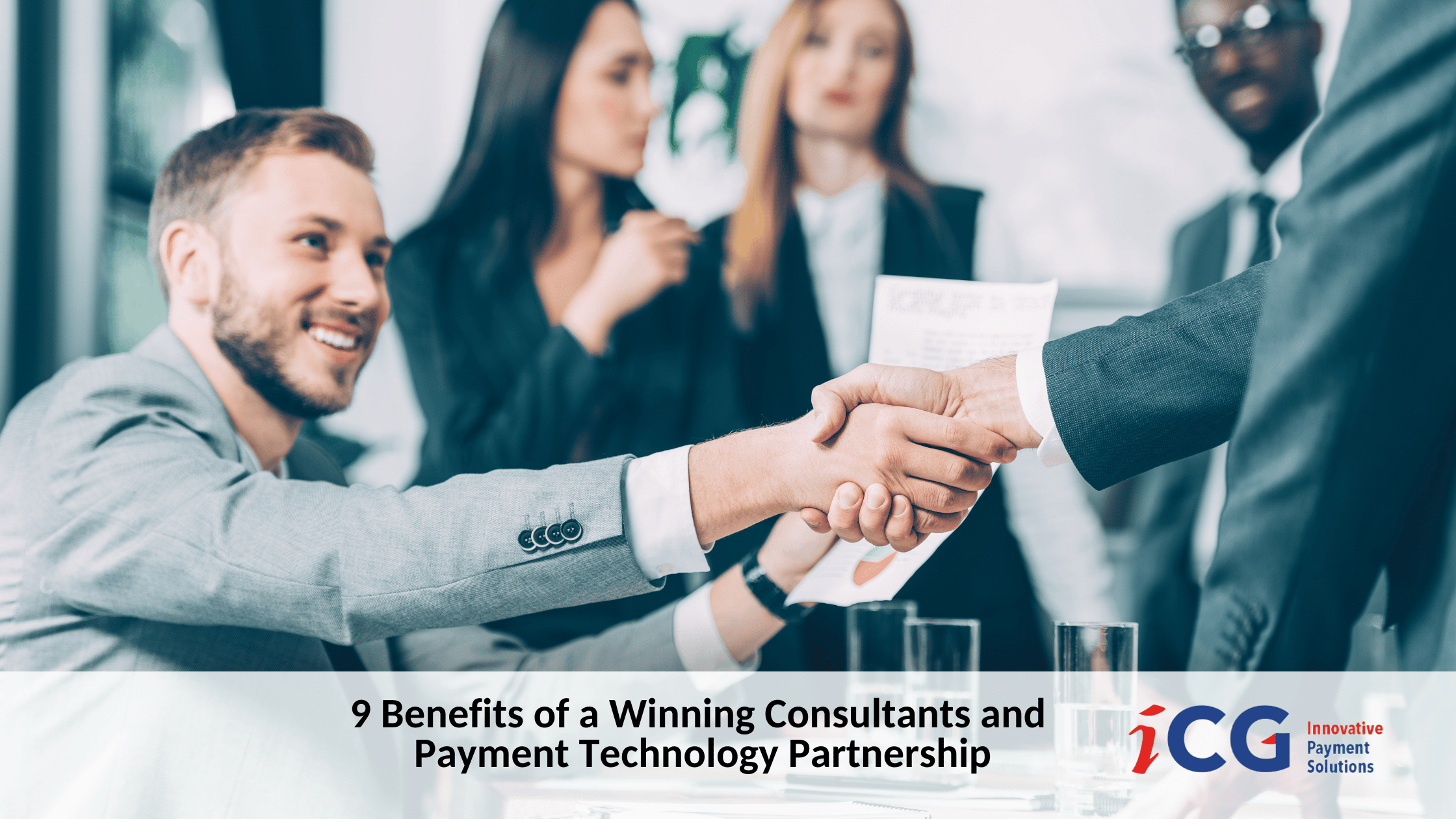 9 Benefits of a Winning Consultants and Payment Technology Partnership